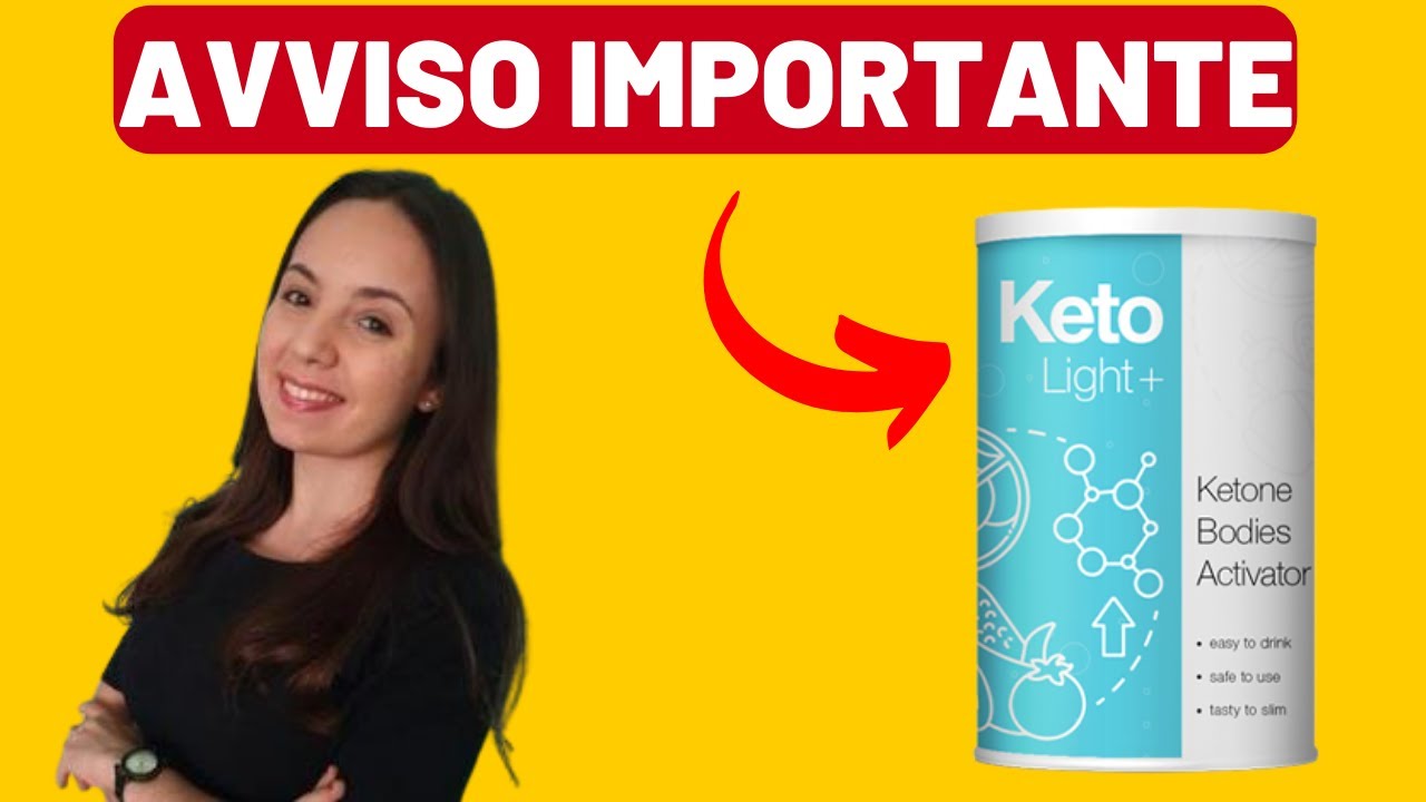 KETO LIGHT - AVVISO IMPORTANTE KETO LIGHT - YouTube