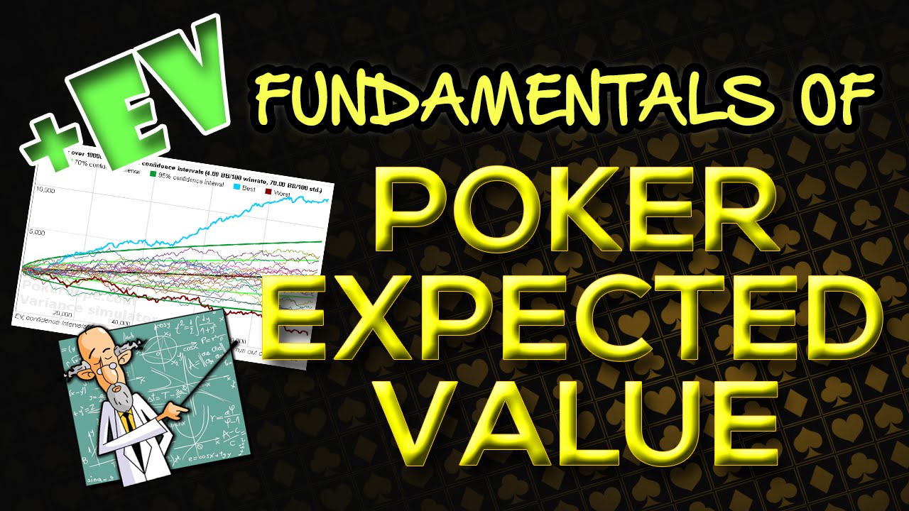 Fundamentals of Poker EV (Expected Value) - YouTube