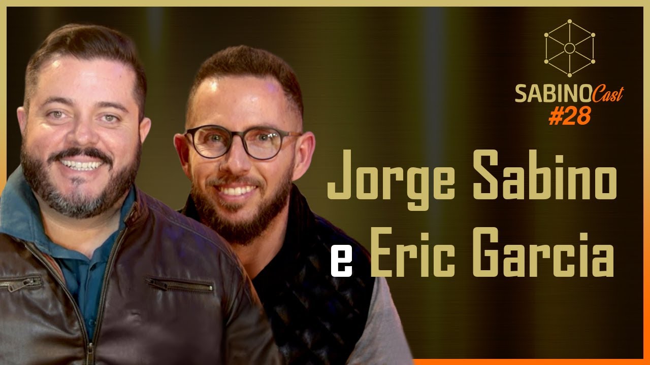 EP 28 - JORGE SABINO E ERIC GARCIA - A Verdade sobre oratória e ...