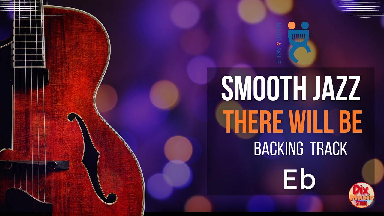 BACKING Track SMOOTH jazz - There Will be in Eb (75 bpm) - YouTube