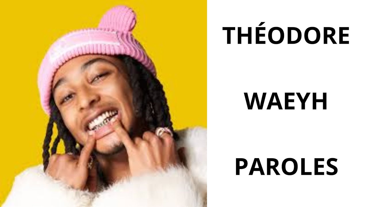 Wayeh - Théodore - Paroles - YouTube