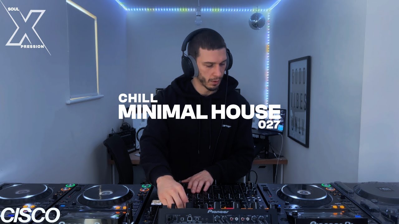 MINIMAL HOUSE 27 - SOUL EXPRESSION - CHILL - YouTube