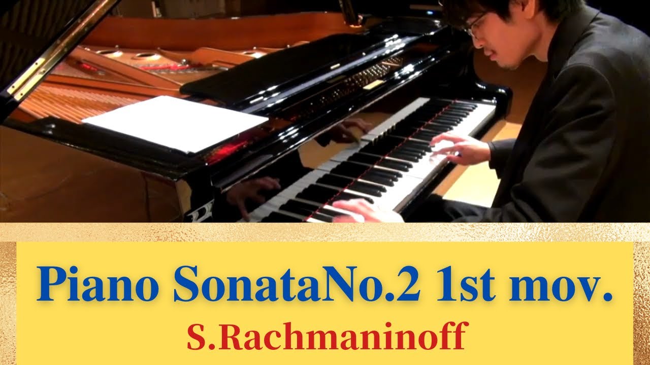 Piano Concert - Rachmaninoff : Piano Sonata No.2 1st mov. - YouTube