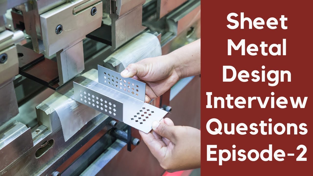 Sheet Metal Design Interview Questions || Episode - 02 - YouTube