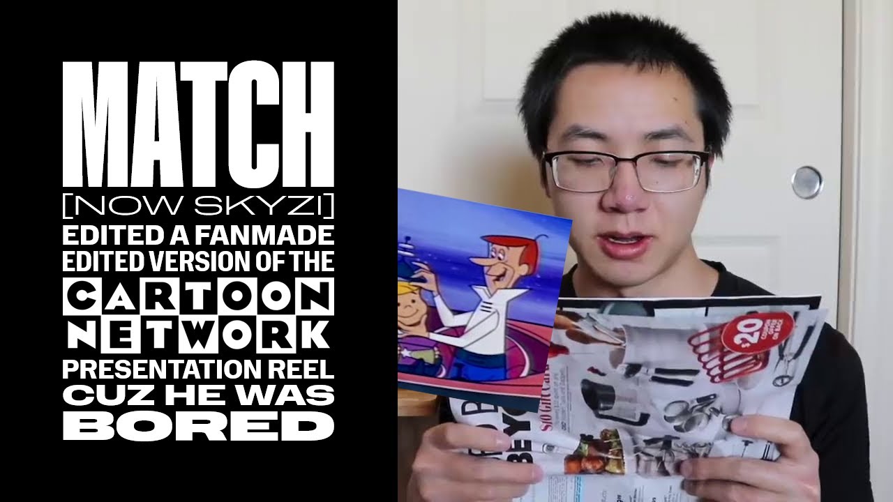 [YTP] match edited a fanmade edited version of the cn presentation reel ...