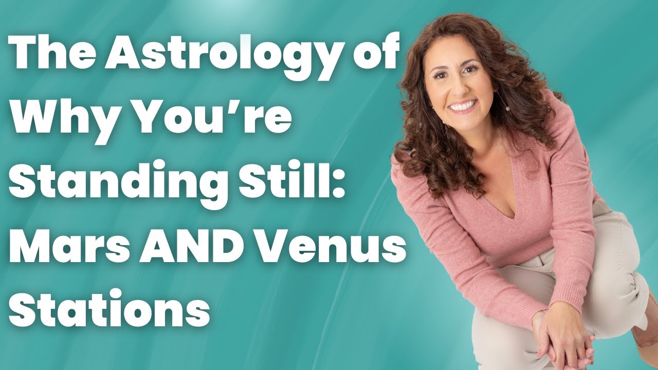 The Astrology of Standing Still: Mars and Venus at Station + Defining ...
