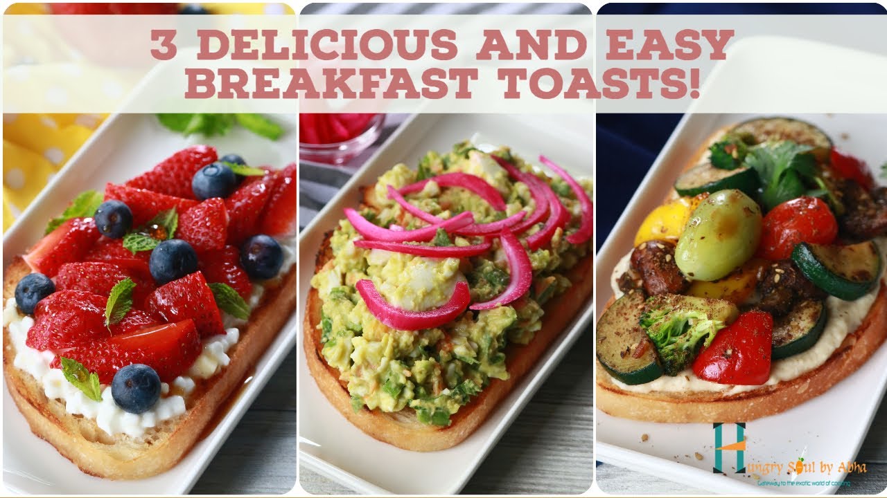3 Breakfast Toasts | Breakfast Ideas | Quick & Easy Recipe | Healthy ...