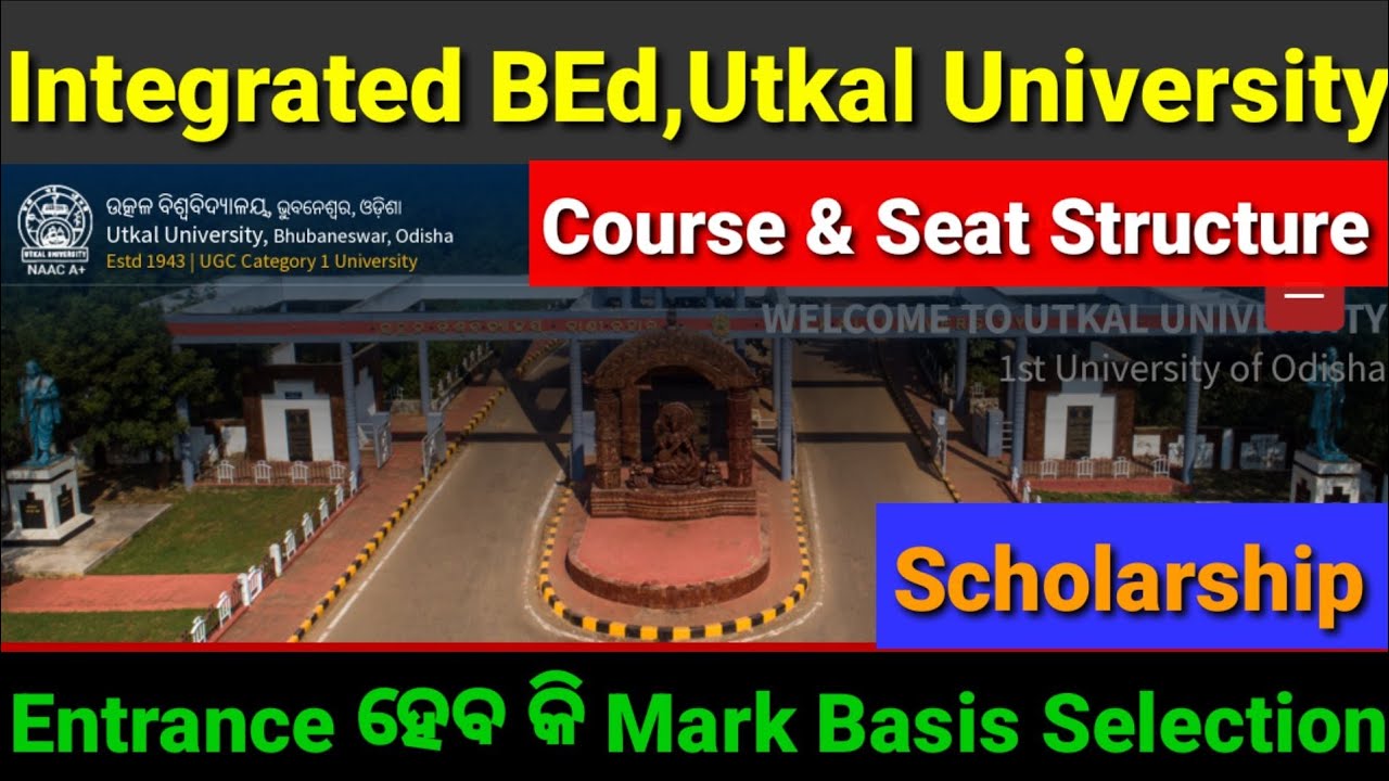 Integrated BEd 2023,Utkal University, Bhubaneswar,Course,Seat,Selection ...