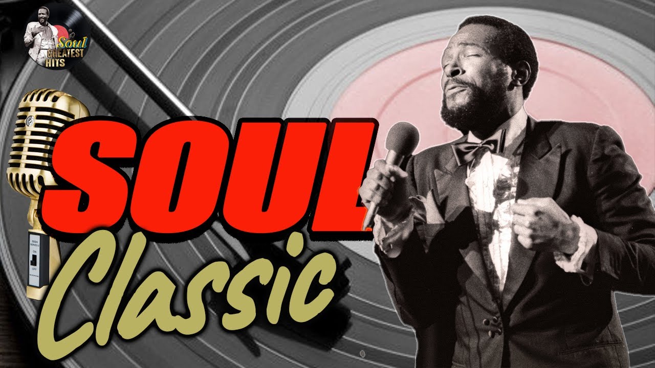 Classic Soul Music Playlist Full Album - Soul Music Of The 60s 70s 80s ...