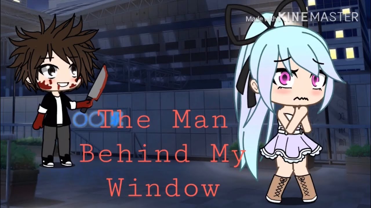 The man behind my window... GLMM (original) - YouTube