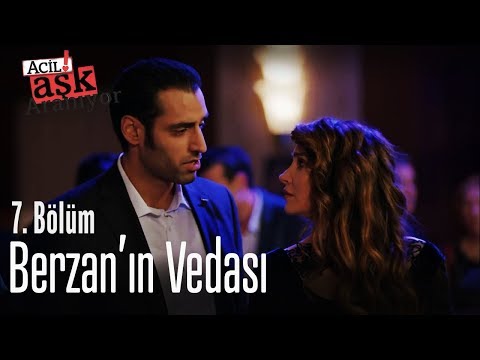 Berzan'ın vedası - Acil Aşk Aranıyor 7. Bölüm