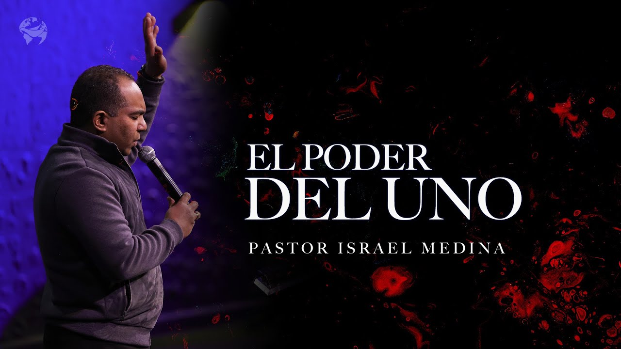 El Poder Del Uno | Pastor Israel Medina - YouTube