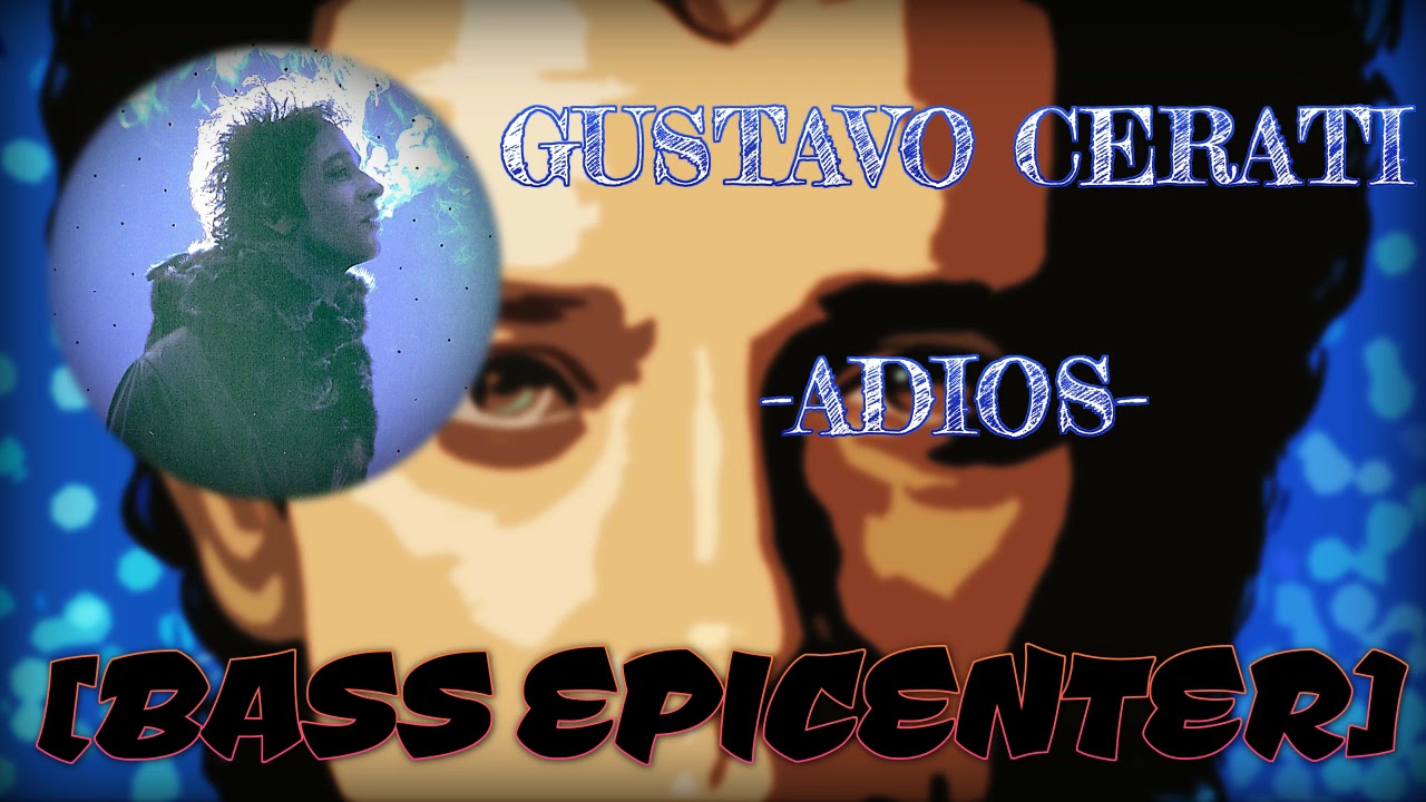 Gustavo Cerati -Adios- [BASS EPICENTER] - YouTube