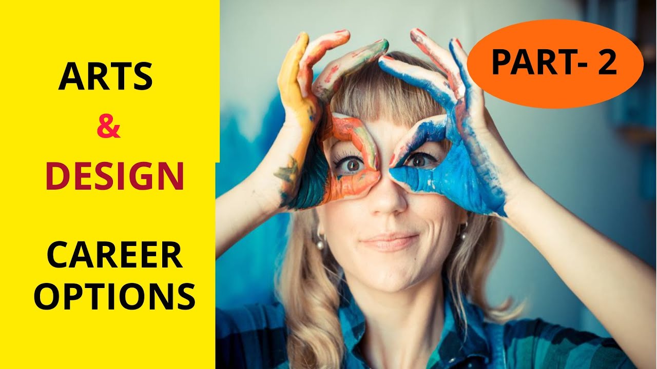 MOST REWARDING CAREER OPTIONS|| ARTS AND DESIGN COURSES||PART-2 - YouTube