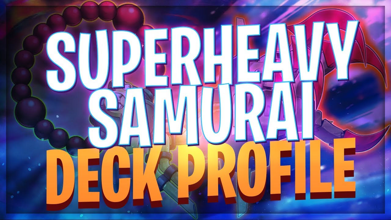 TIER 1 CONFIRMED!!! SUPERHEAVY SAMURAI DECK PROFILE FT. NEW BROKEN ...