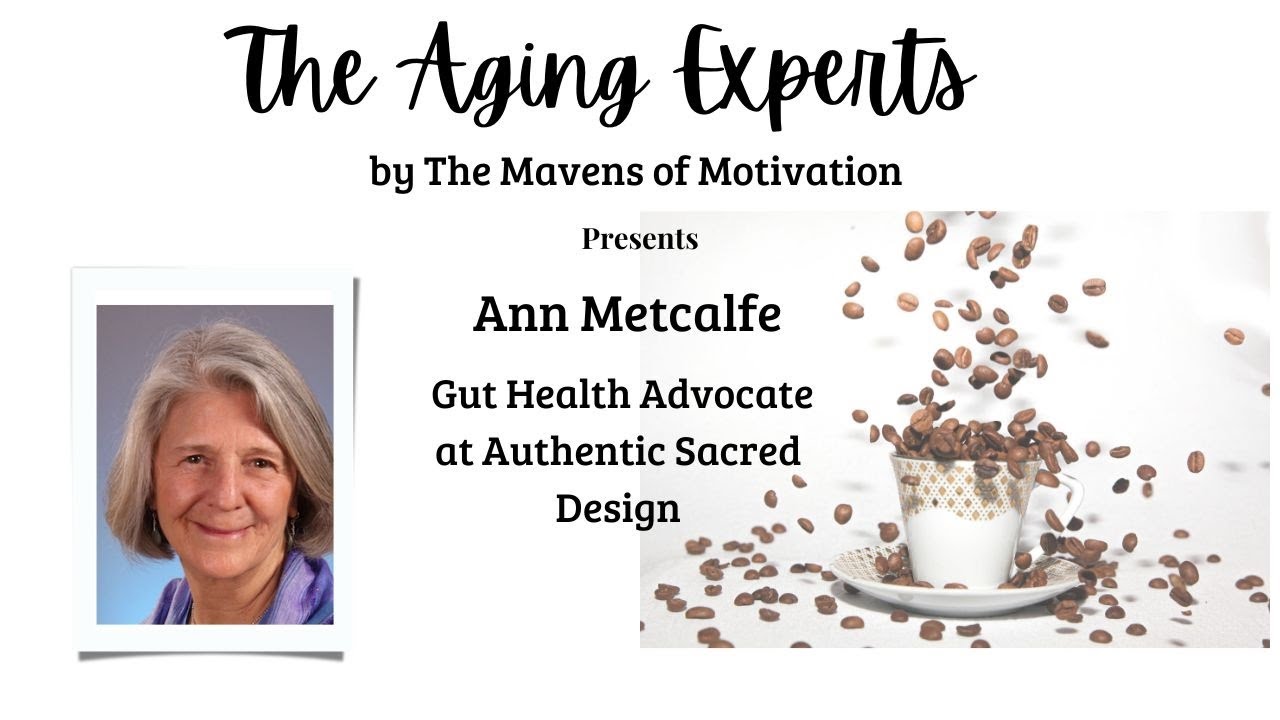 Ann Metcalfe presented by The Mavens of Motivation and The Aging ...