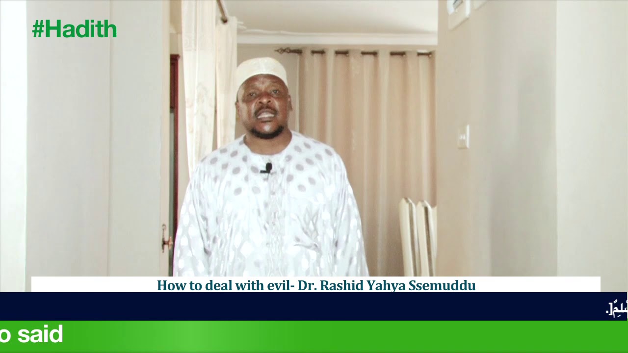 HOW TO DEAL WITH EVIL-By Dr.Rashid Yahya Ssemuddu - YouTube