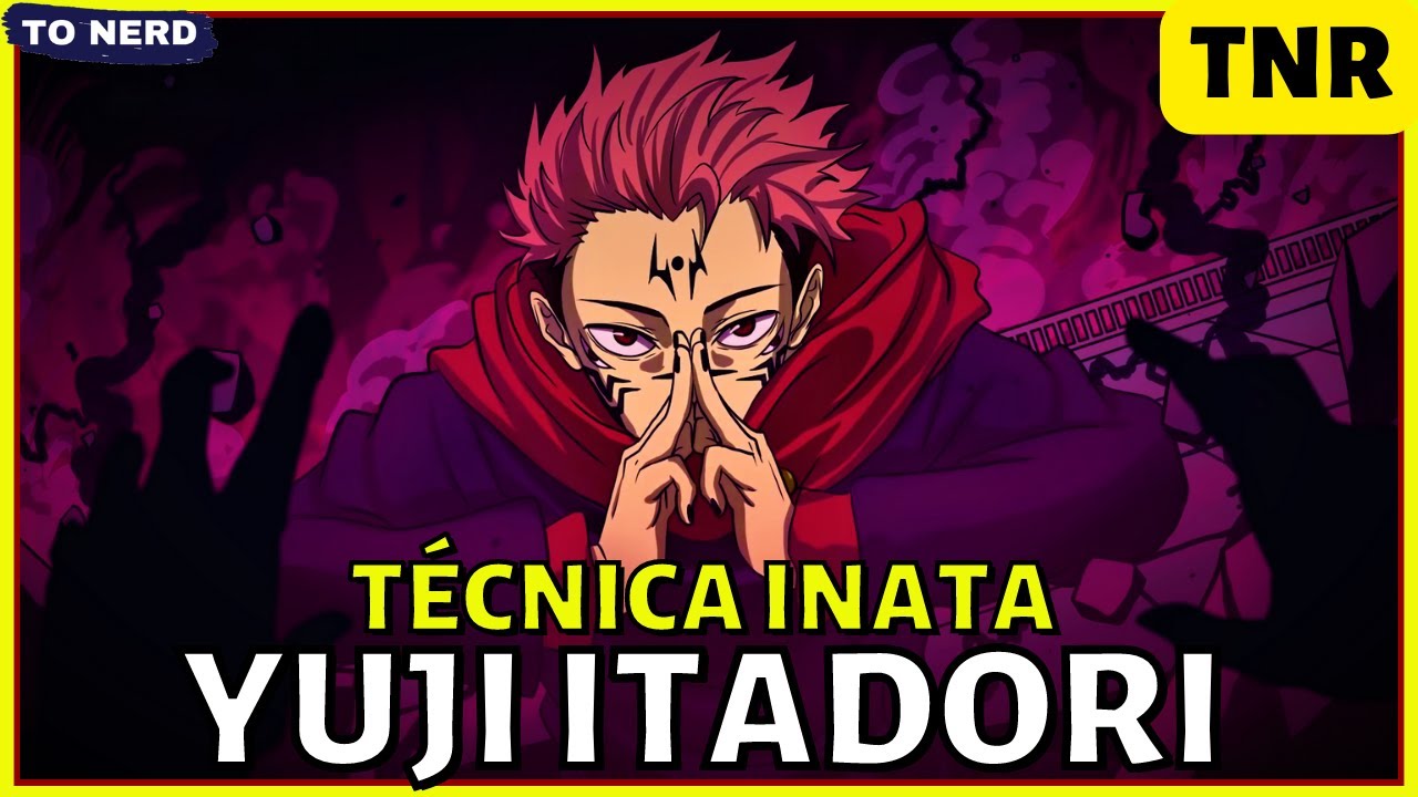 YUJI ITADORI TEM UMA TÉCNICA INATA! [To Nerd Responde] - YouTube
