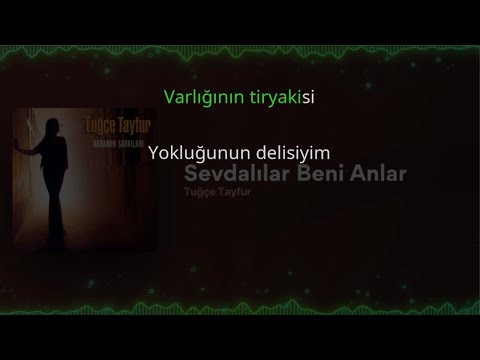 Tuğçe Tayfur Sevdalılar Beni Anlar (SÖZLÜ KARAOKE)