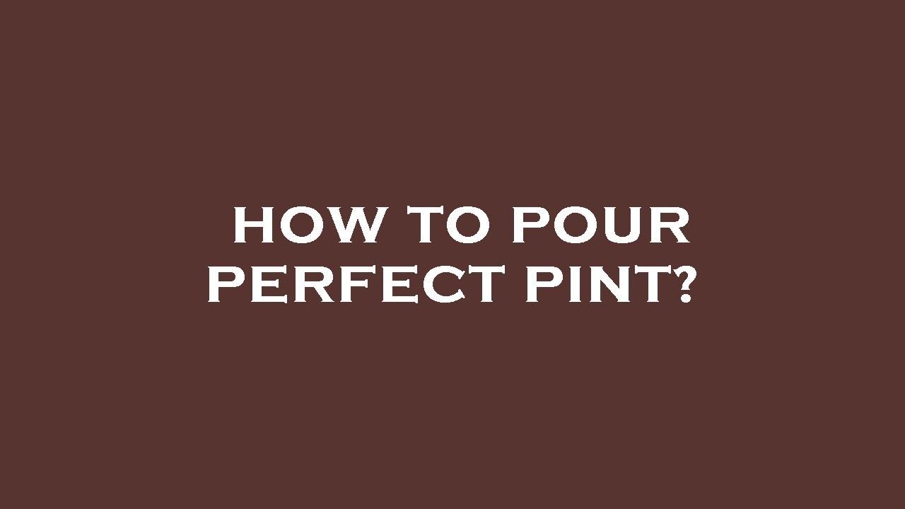 How to pour perfect pint? - YouTube