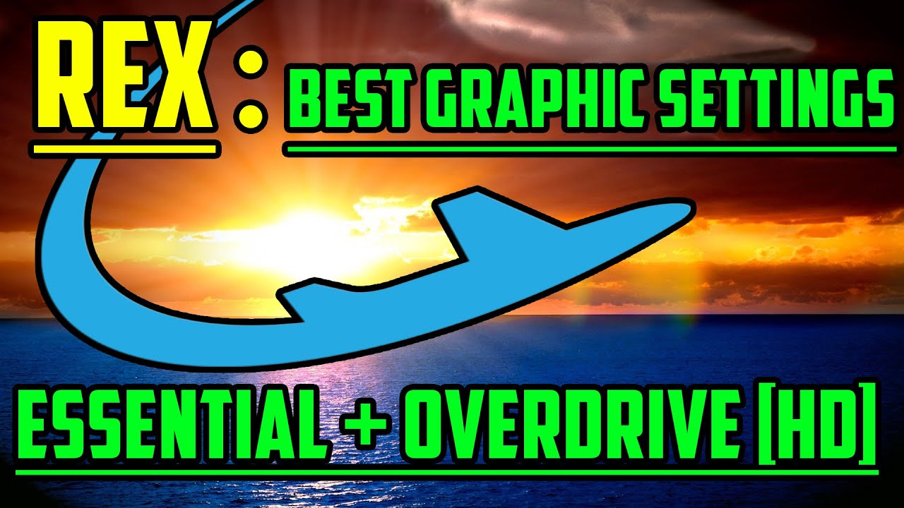 REX - Essential + Overdrive [ Best Settings for FSX ] [ HD ] - YouTube