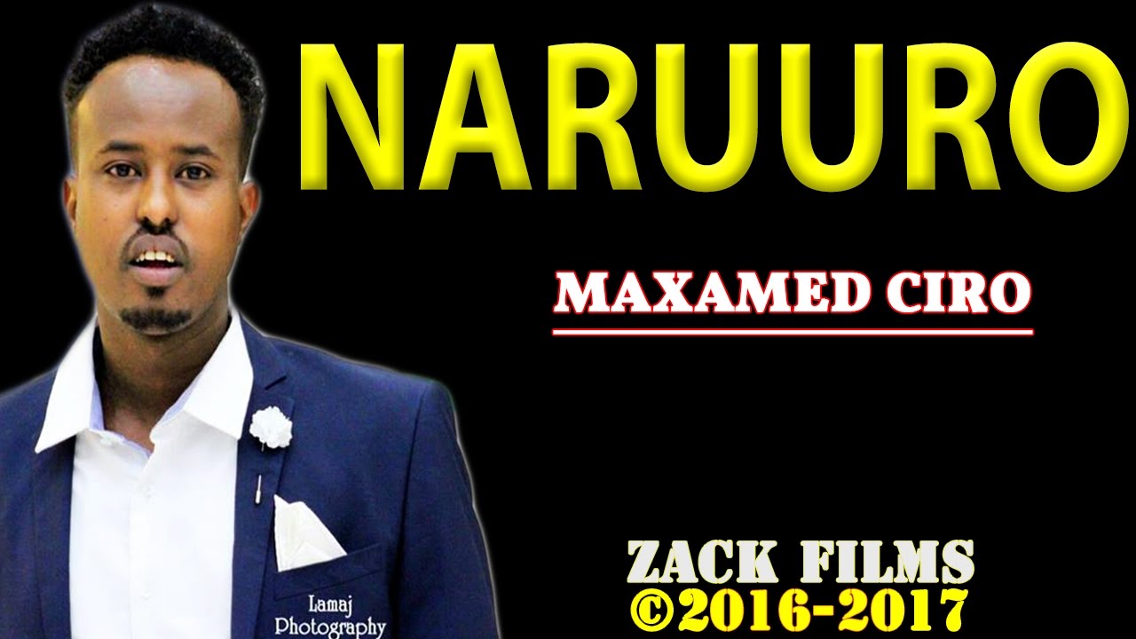 MAXAMED CIRO┇NARUURO ᴴᴰ┇LYRICS ©2016-2017 - YouTube