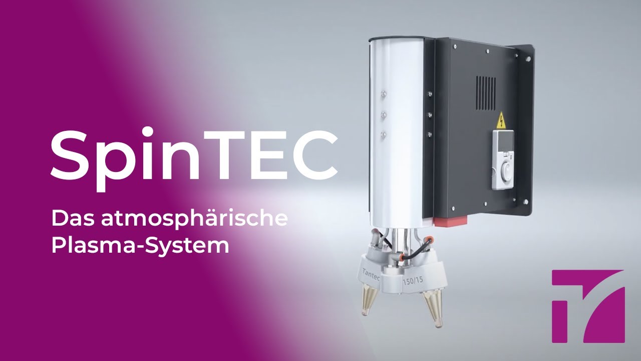 SpinTEC - Das atmosphärische Plasma-System | Tantec Deutschland - YouTube