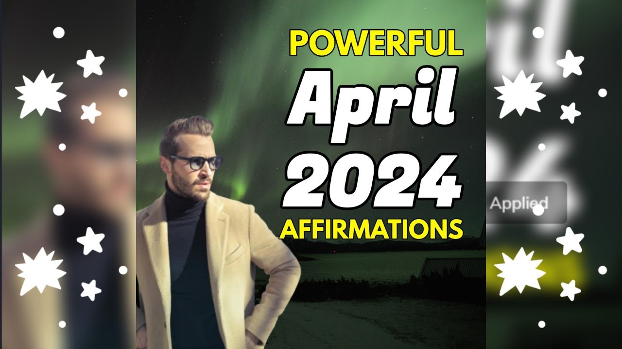 Powerful Affirmations for April 2024, Inspiration Update - YouTube