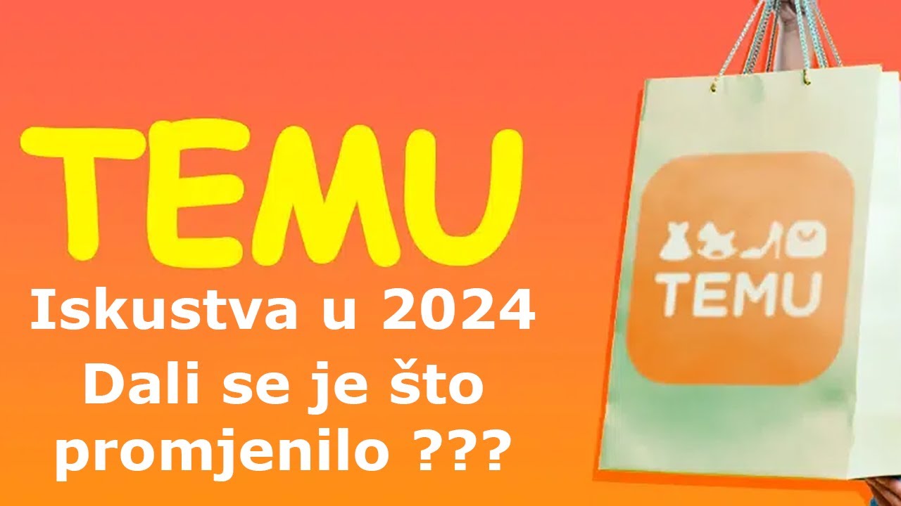 TEMU Iskustva u 2024 - Dali se je nešto promjenilo ??? - YouTube