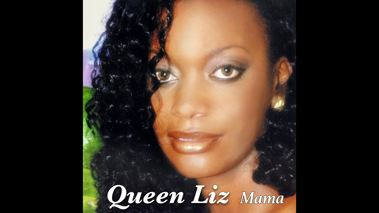 Mama | Queen Liz - YouTube
