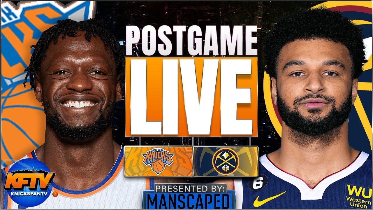 EP 343 | New York Knicks vs. Denver Nuggets Post Game Show: Highlights ...