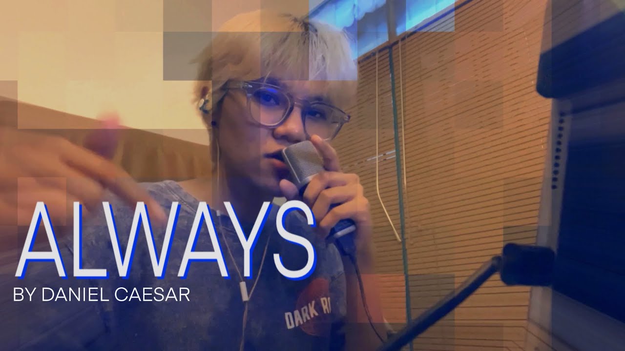 cover - always by daniel caesar - YouTube