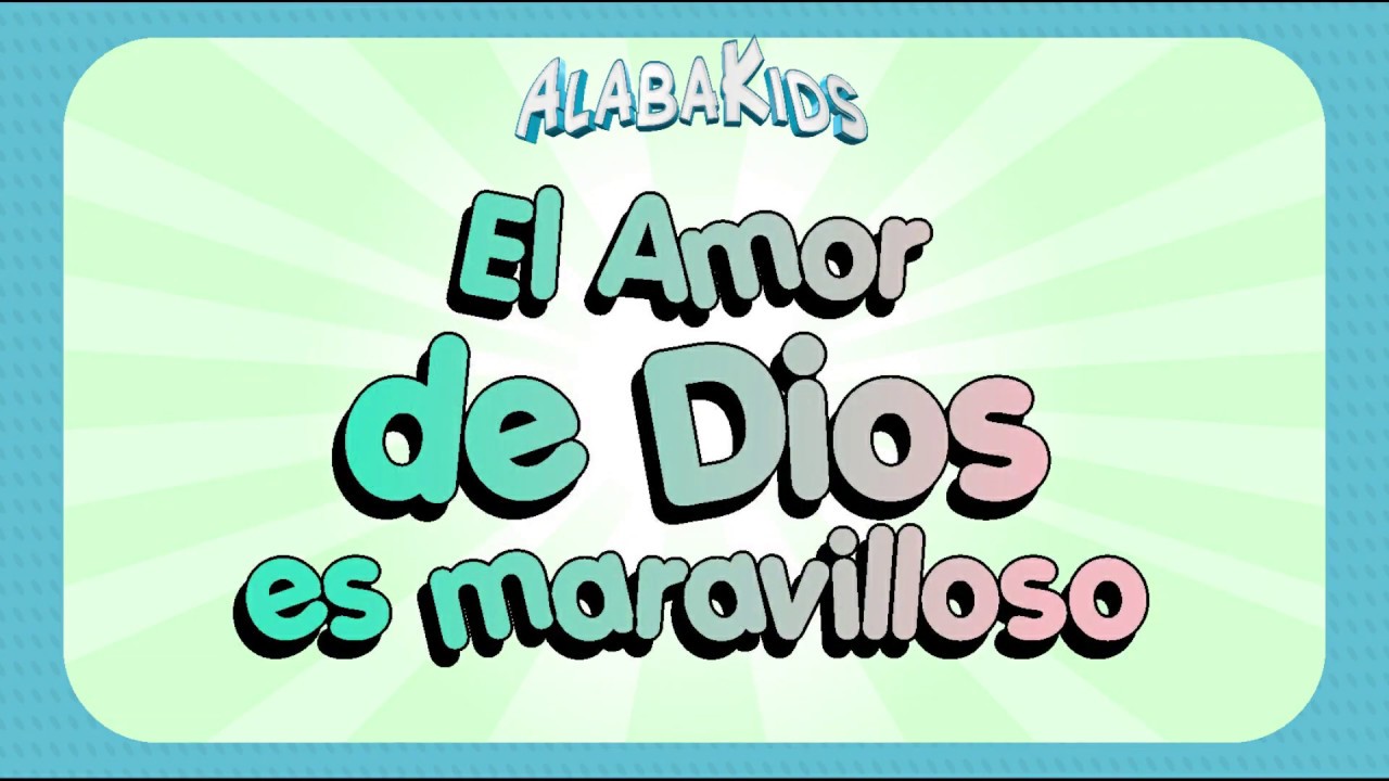El Amor De Dios Es Maravilloso - Alaba Kids (Música Cristiana Para ... El Amor De Dios Es Maravilloso - Alaba Kids (Música Cristiana Para ...