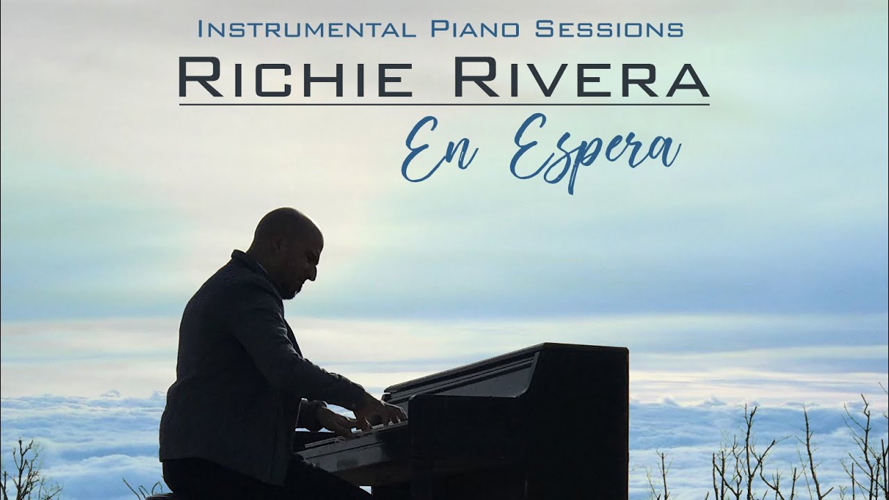 -Richie Rivera- En Espera - Instrumental Piano Sessions- (Remastered ...