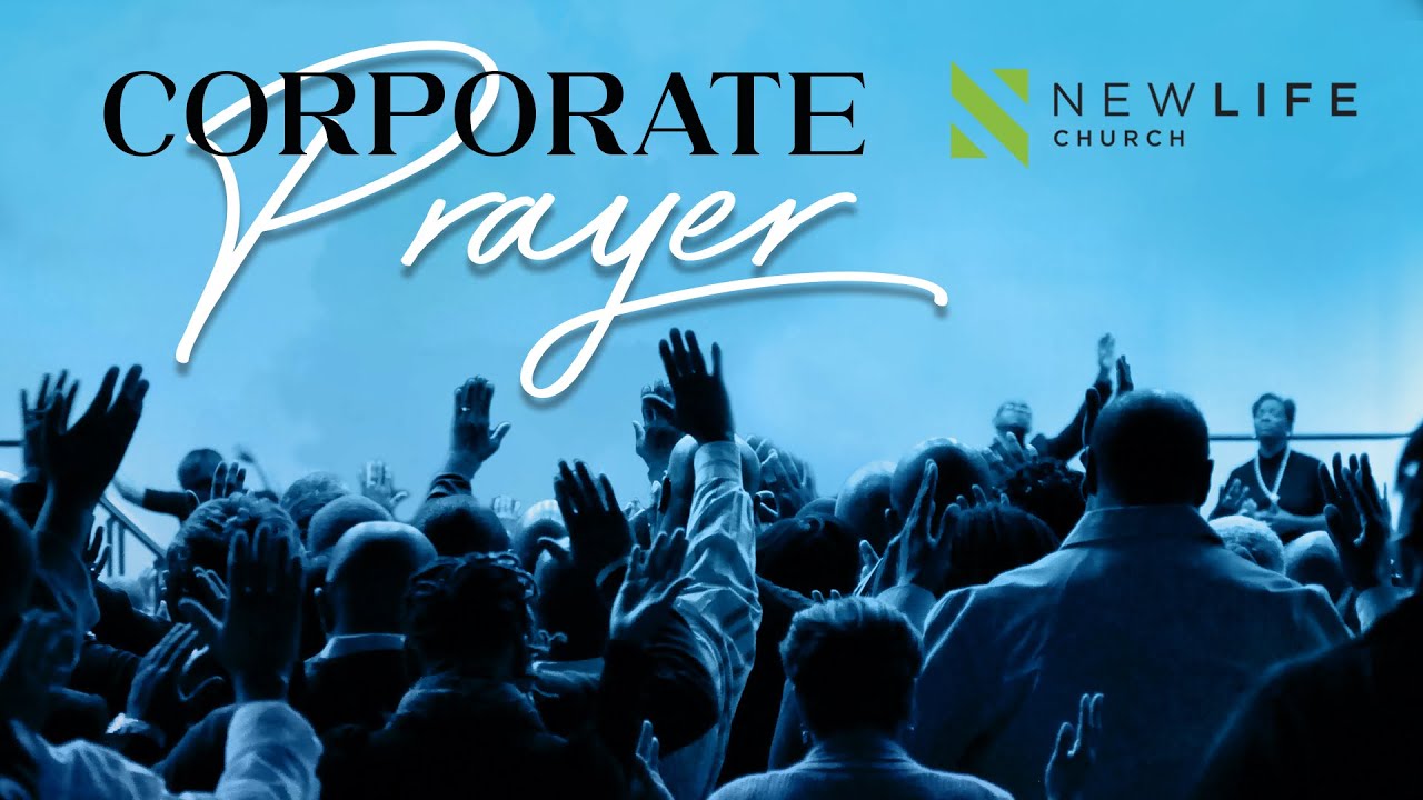 Corporate Prayer | New Life Church - YouTube