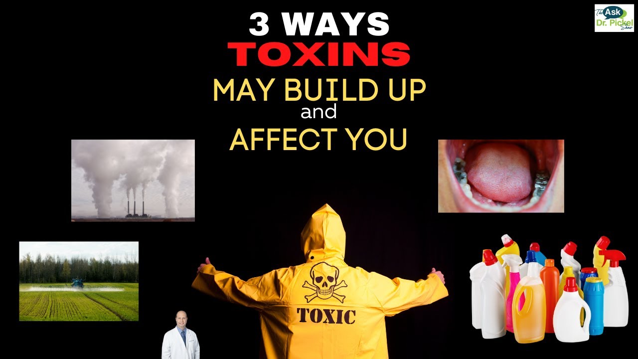 3 WAYS TOXINS MAY BUILD UP AND AFFECT YOU - YouTube