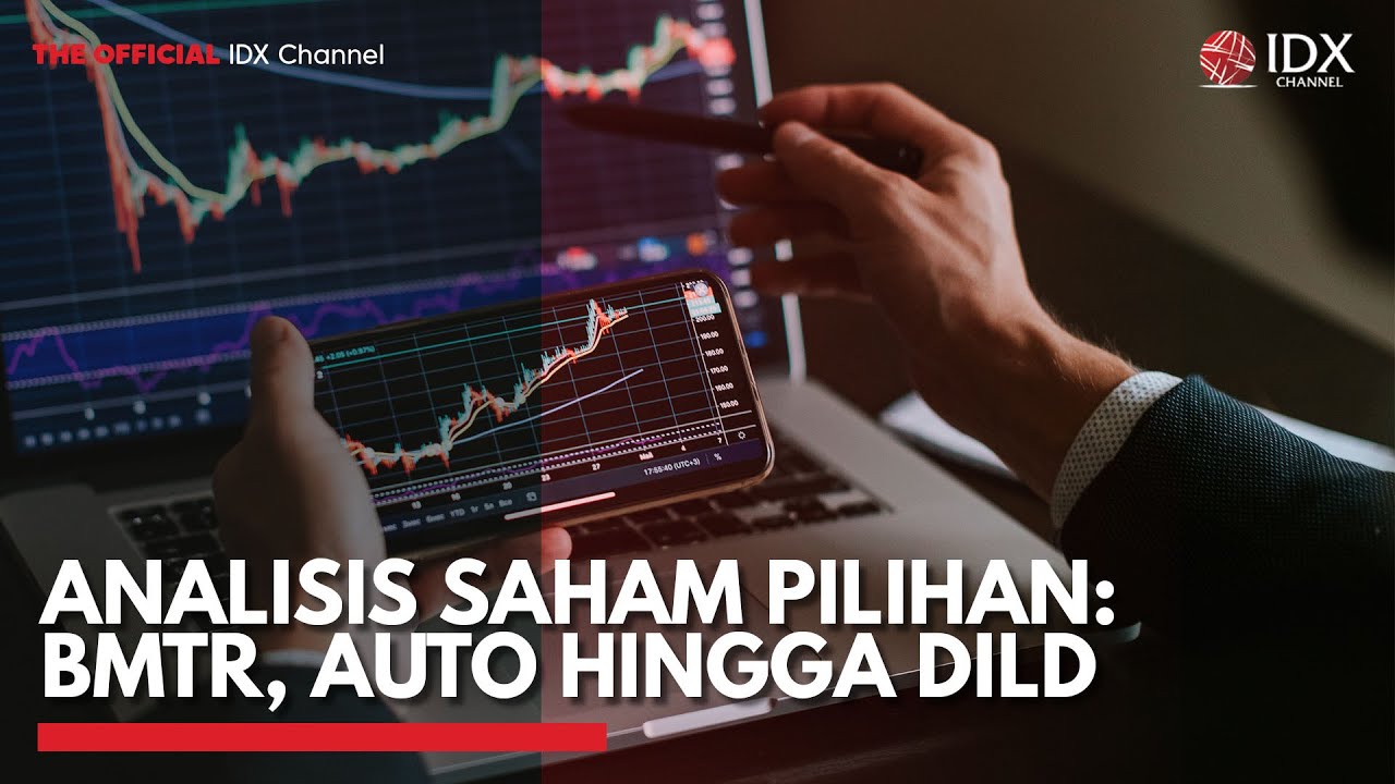 Analisis Saham Pilihan: BMTR, AUTO Hingga DILD | IDX CHANNEL - YouTube