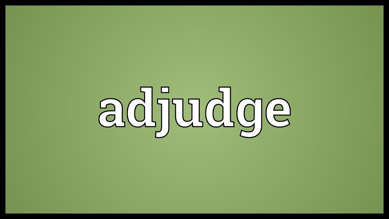 Adjudge Meaning - YouTube