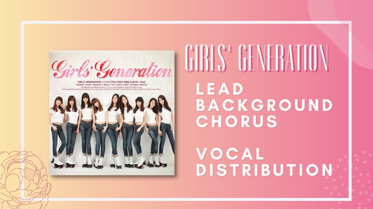 GEE album | CHORUS, LEAD, BACKGROUND Vocal Distribution | Girls ...