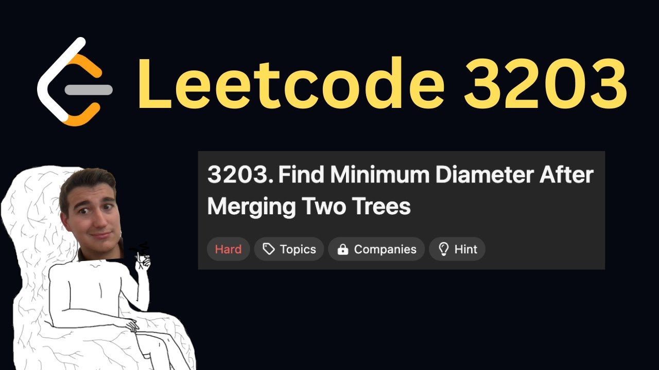 Daily LeetCode Challenge (Day 161): Find Minimum Diameter After Merging Two Trees - YouTube