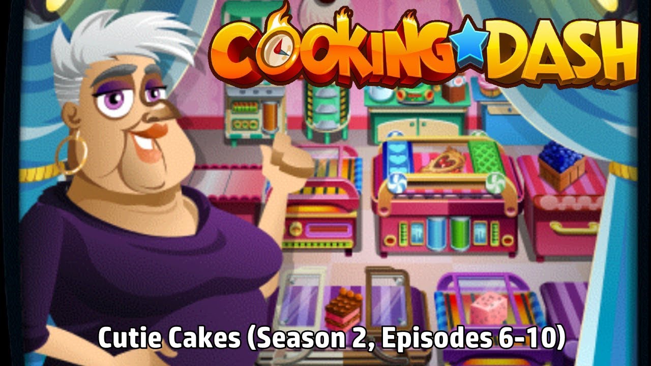Cooking Dash | Cutie Cakes (Season 2, Episodes 6-10) - YouTube