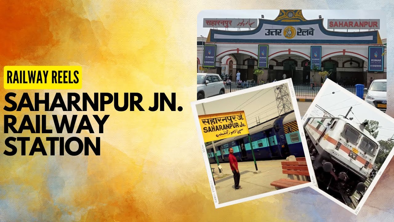Saharanpur Junction Railway Station | सहारनपुर जंक्शन रेलवे स्टेशन ...