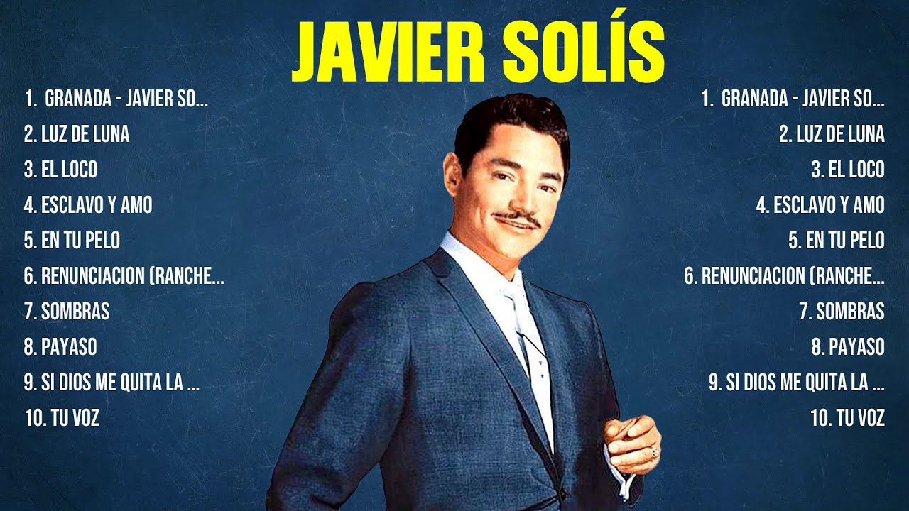 Javier Solís ~ Mix Grandes Sucessos Románticas Antigas de Javier Solís ...