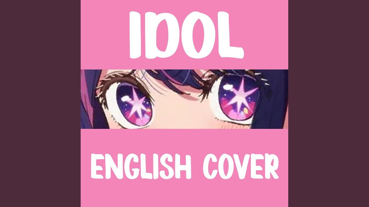 Idol (English Cover) - YouTube Music