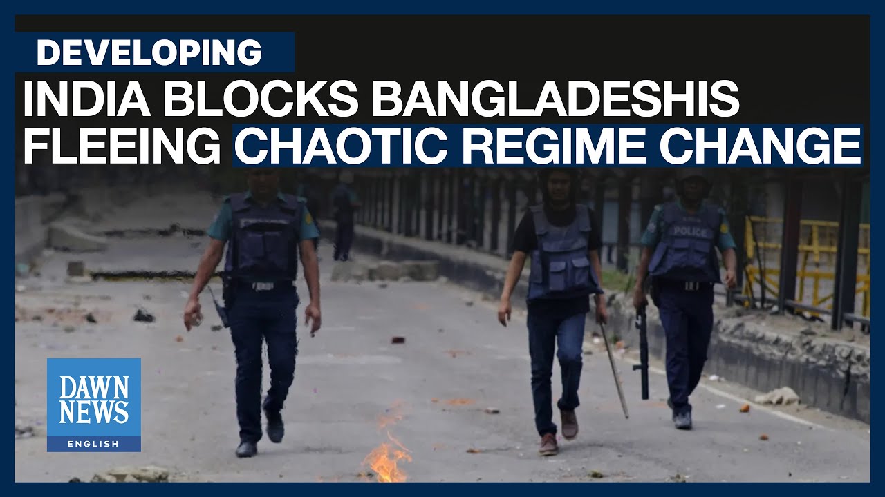 India Blocks Bangladeshis Fleeing Chaotic Regime Change | Dawn News ...