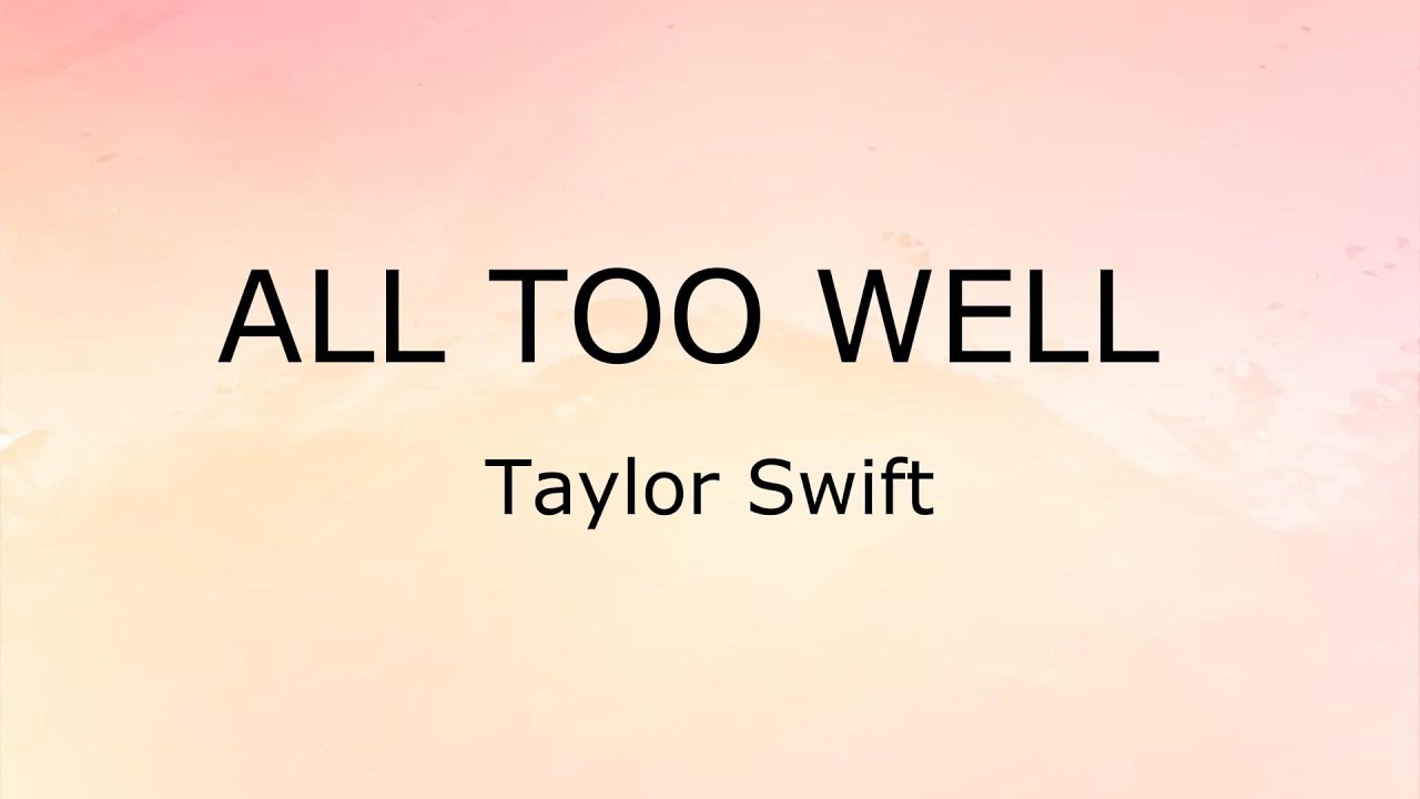 All Too Well (Lyrics) - Taylor Swift - YouTube