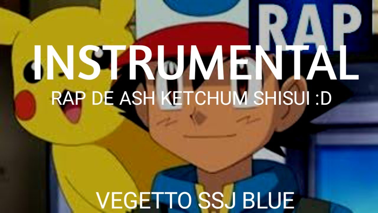 Instrumental Rap de Ash Ketchum (Pokemon) Shisui :D - YouTube Music