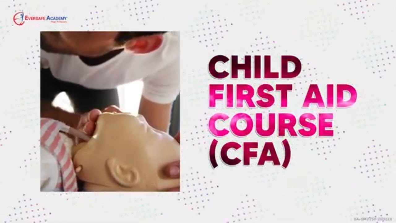 Comprehensive Child First Aid Course at Eversafe Academy - Essential ...