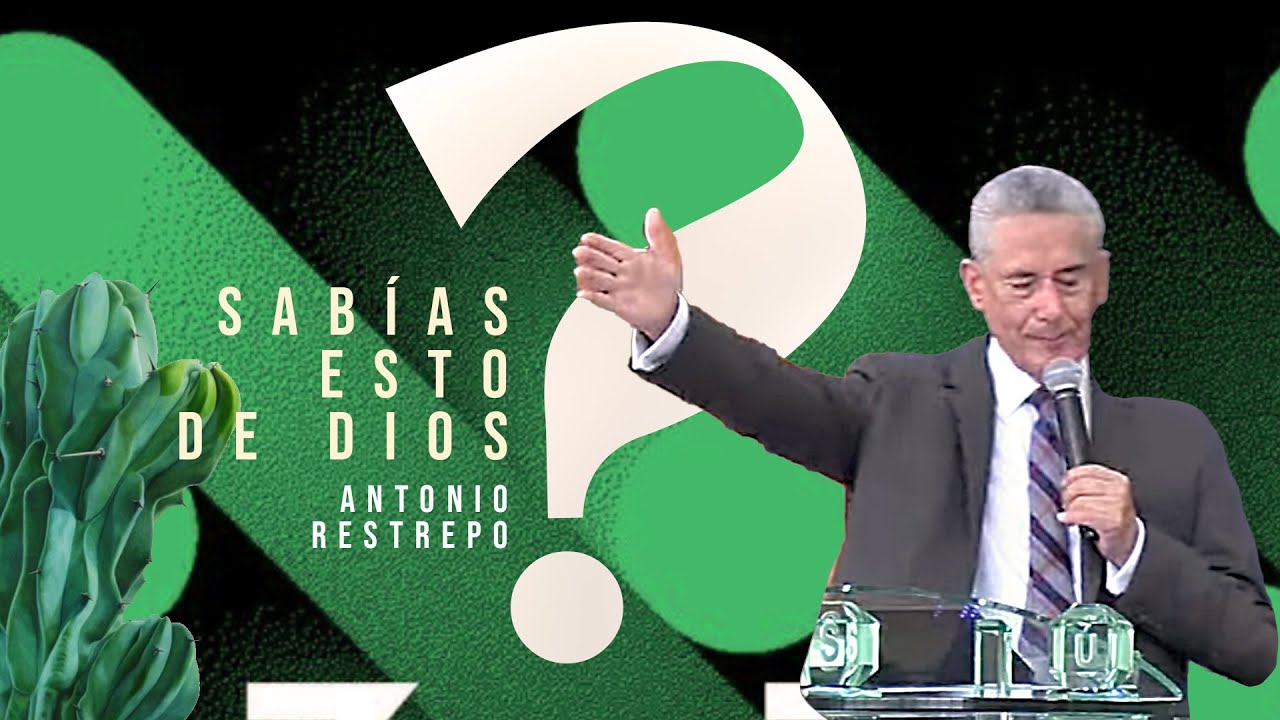LOS GRANDES MISTERIOS DE DIOS | Pastor Antonio Restrepo - YouTube