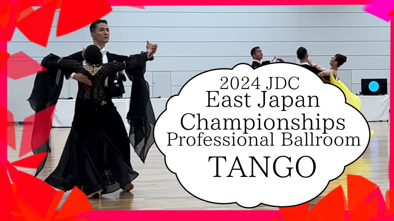 2024 JDC East Japan Championships Professional Ballroom Final Tango ...